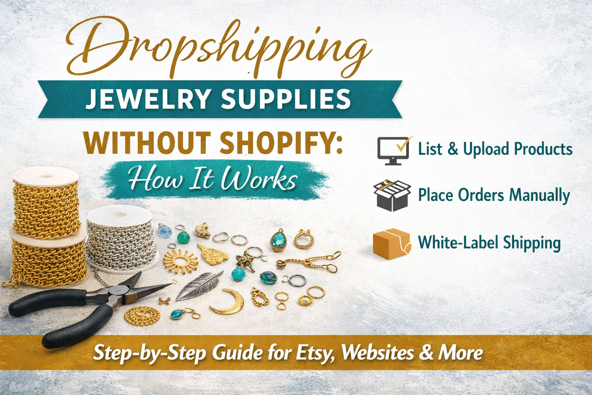 Dropshipping Jewelry Supplies Without Shopify | How It Works